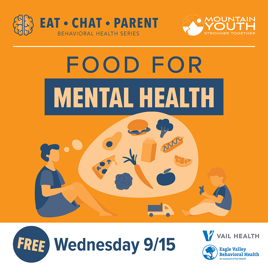 Eat Chat Parent Series Presents ‘Food for Mental Health’ - Vail Health ...