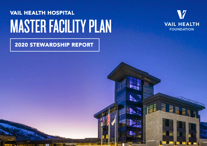Master Facility Plan Stewardship Report: See Inside Vail Health Hospital - Vail Health Foundation
